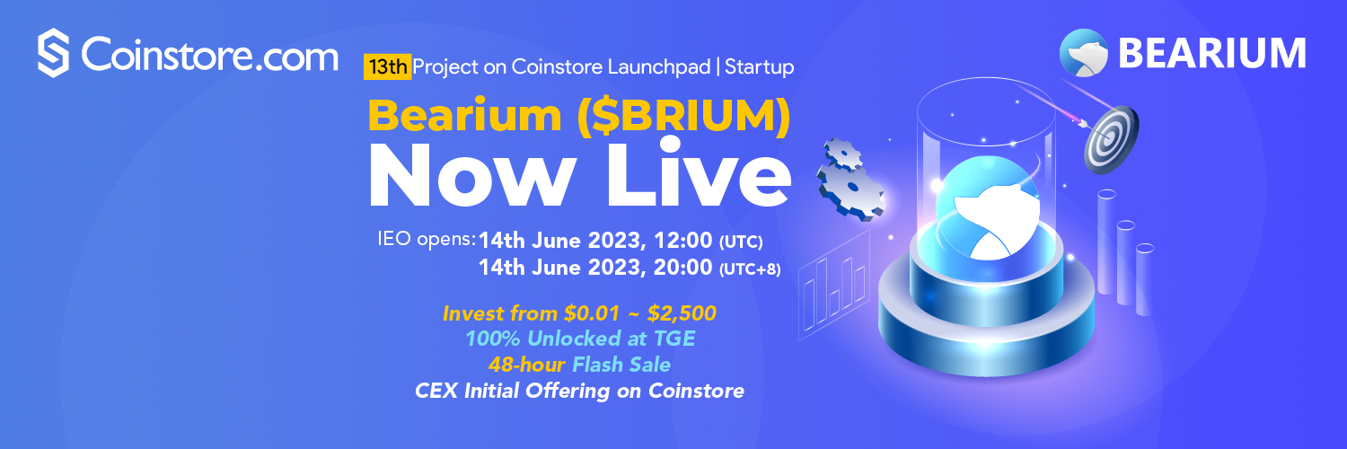 The 13th Project On Coinstore Startup, Bearium ($BRIUM), is Now Live ...