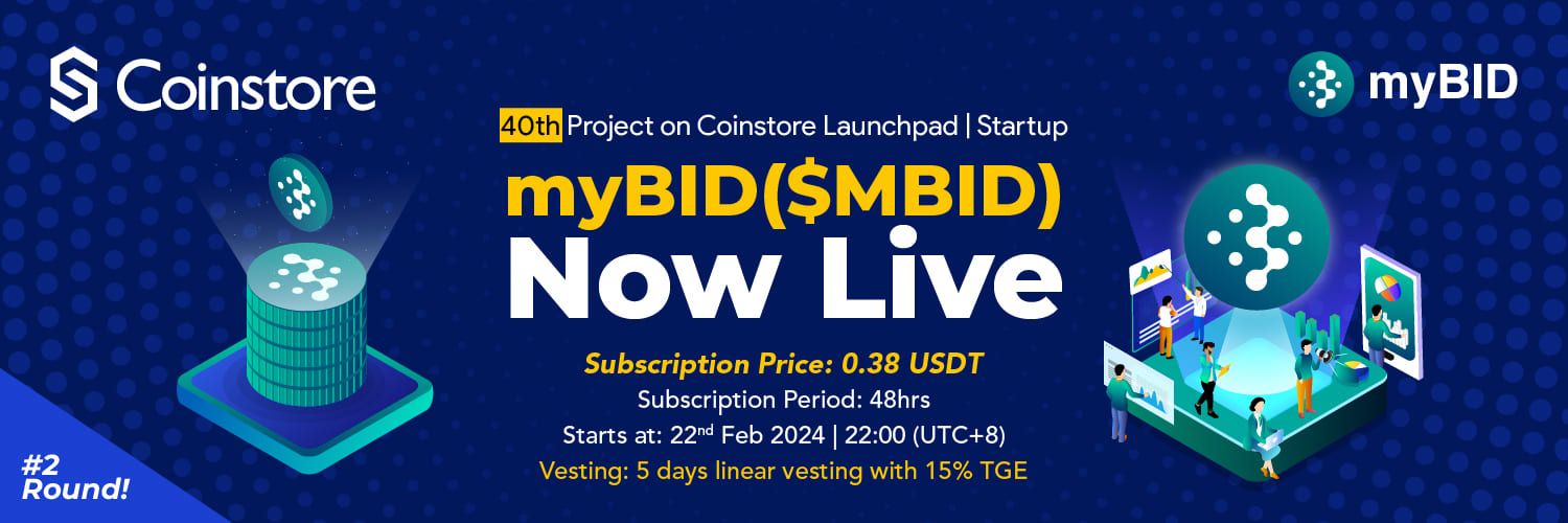 The 40th Project On Coinstore launchpad Startup, myBID($MBID) #2 Round ...