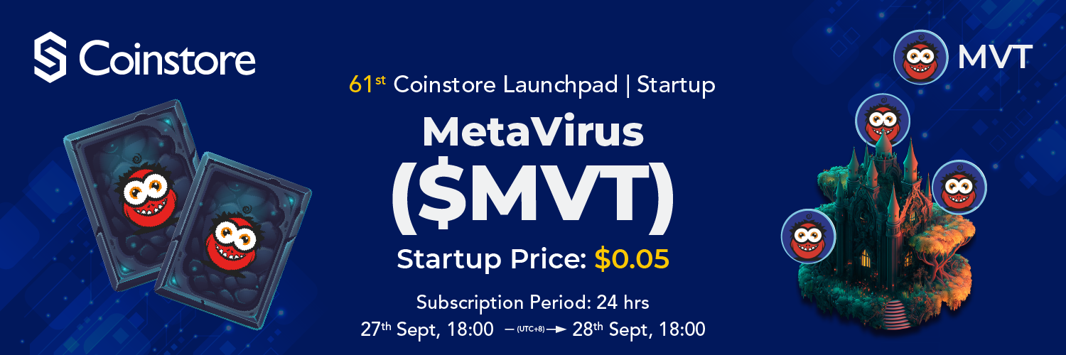 The 61st Project On Coinstore Launchpad Startup, MetaVirus($MVT), is ...