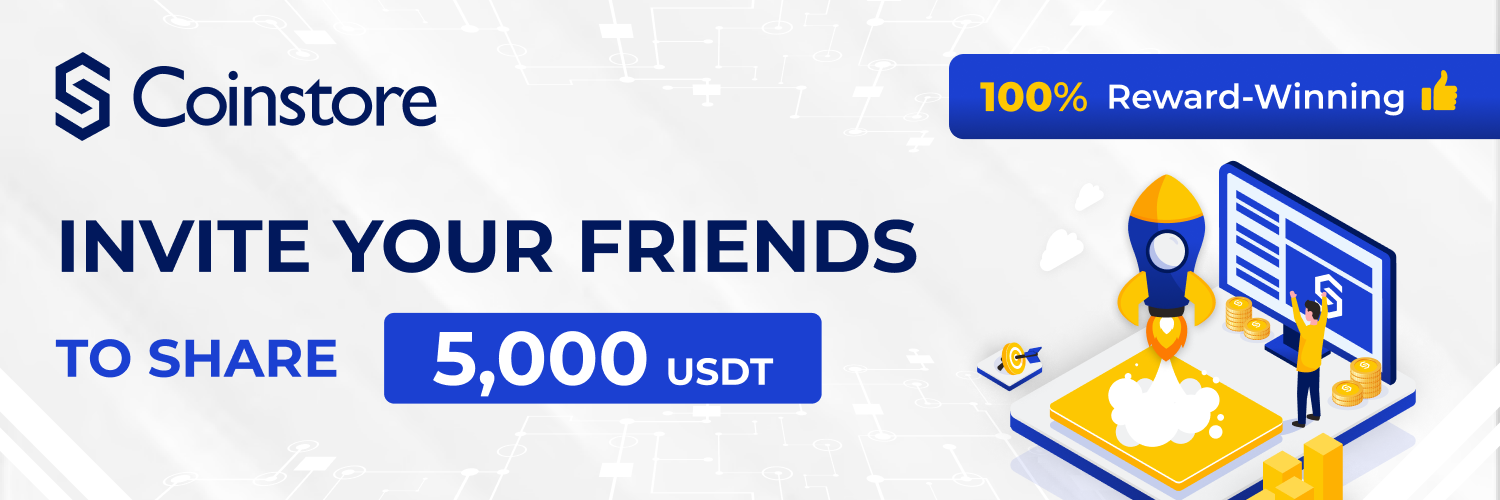 Coinstore Invitation Campaign: Invite Your Friends and Claim Up to ...